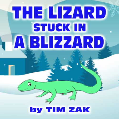 Pre-Owned THE LIZARD STUCK IN A BLIZZARD: Children's Books (Fun, Cute ...