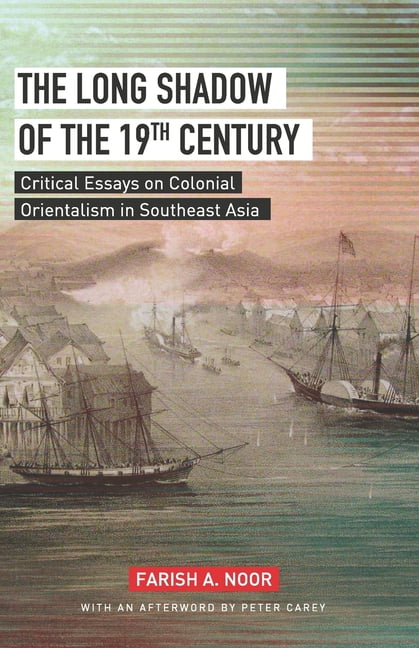 The Long Shadow of the 19th Century: Critical Essays on Colonial ...