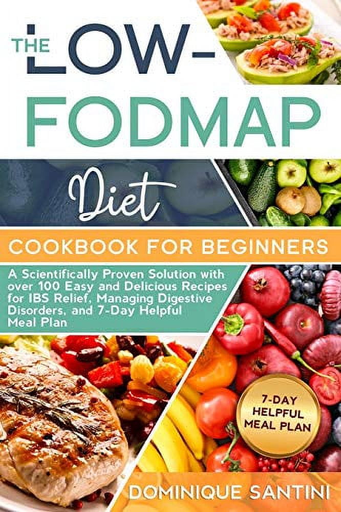 Pre-Owned The Low-Fodmap Diet Cookbook for Beginners: A Scientifically Proven Solution with over ...