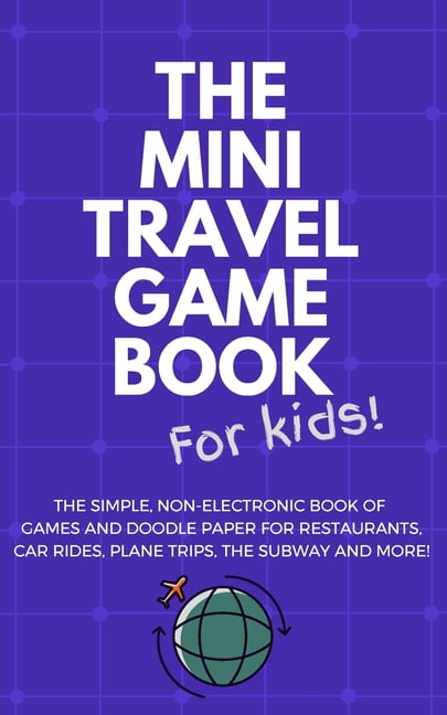 THE MINI TRAVEL GAME BOOK For Kids!: The Simple, Non-Electronic Book of ...