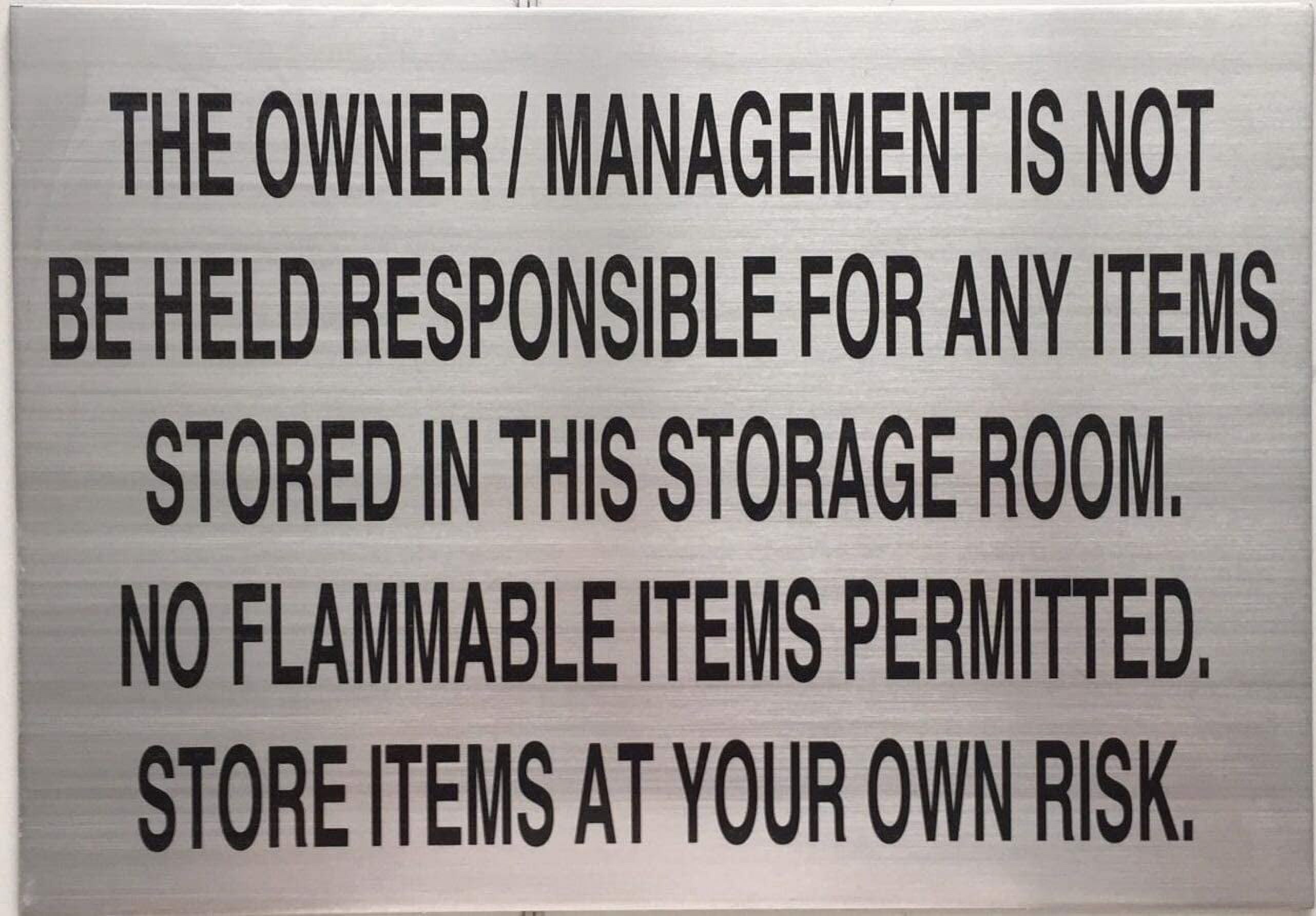 THE OWNER / MANAGMENT IS NOT BE HELD RESPONSABLE FOR ANY ITEMS STORED ...
