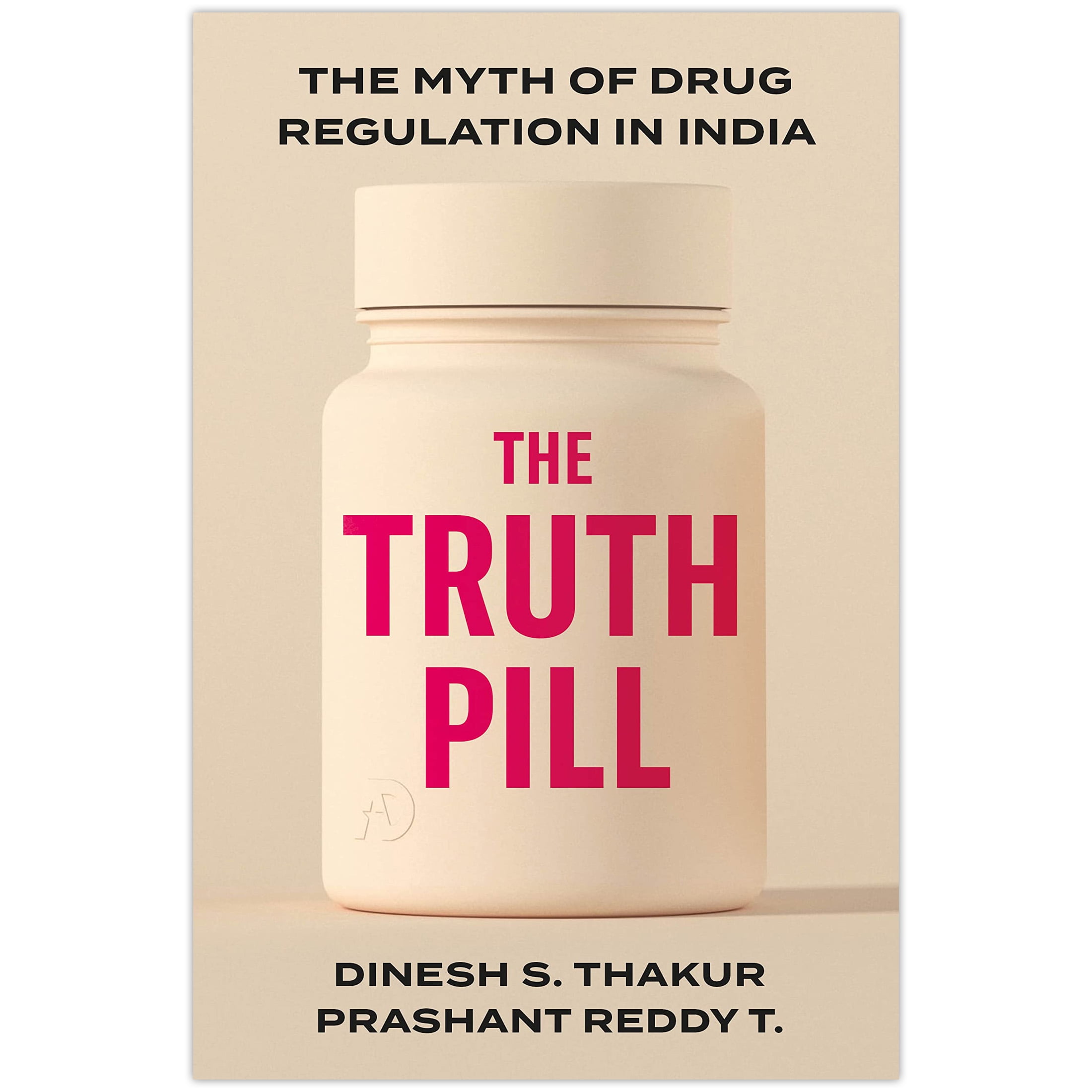 THE TRUTH PILL: The Myth of Drug Regulation in India [Hardcover] Dinesh ...