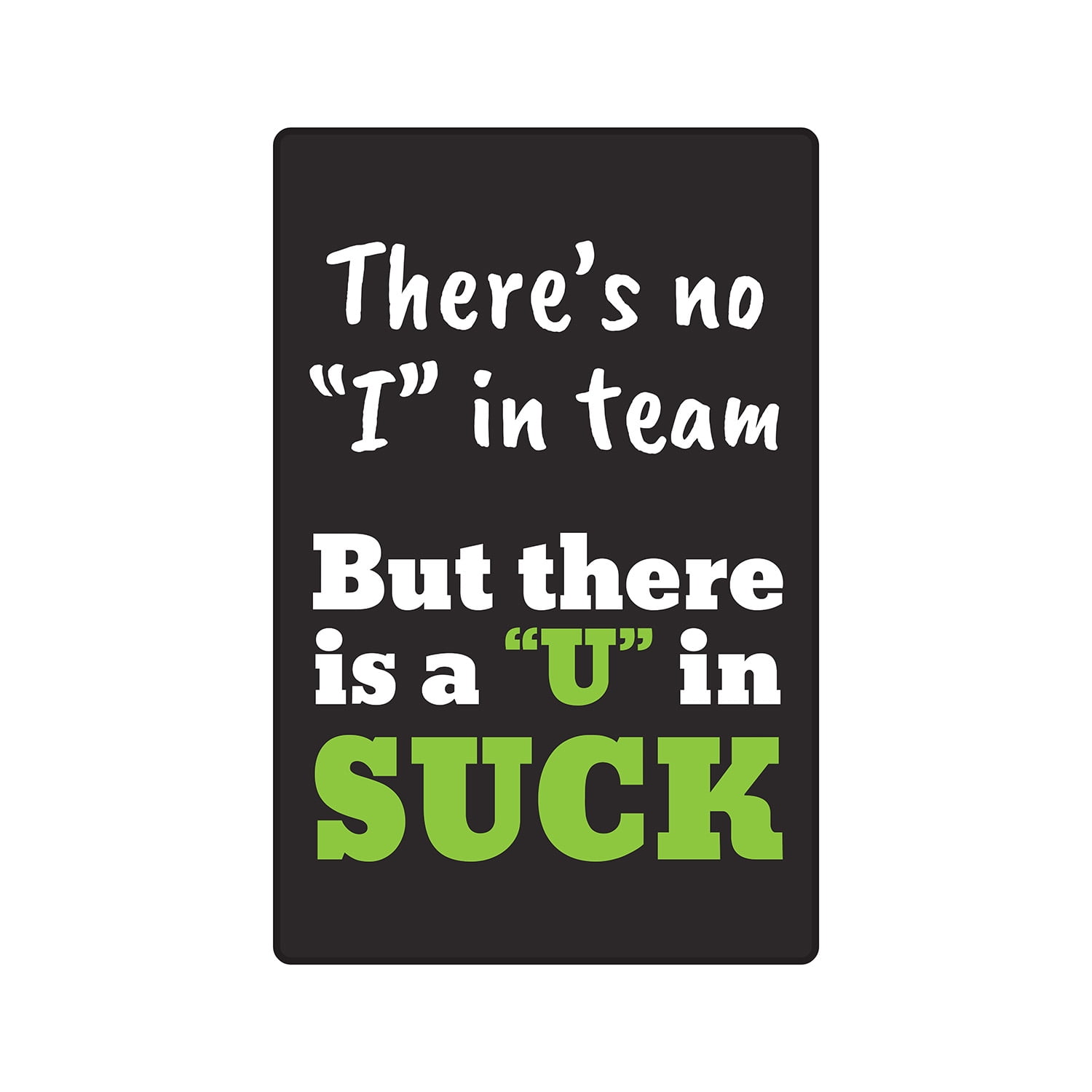 THERES NO I IN TEAM Aluminum Sign sports team game teammate work ...