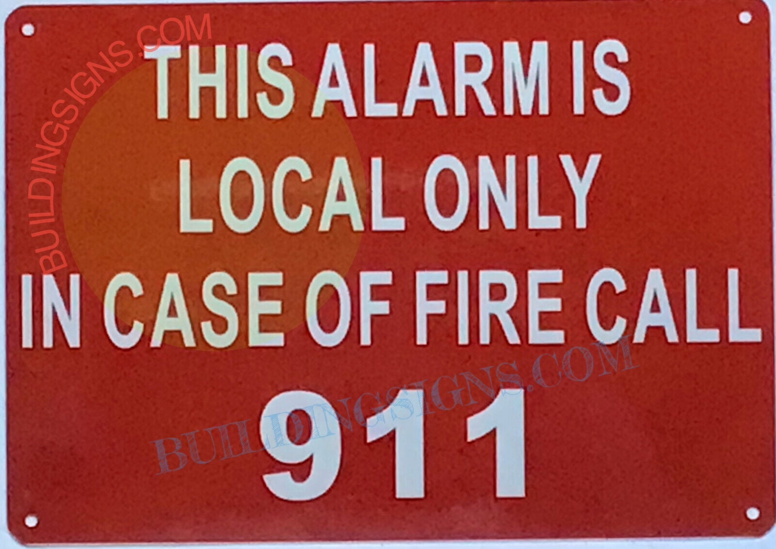 THIS ALARM IS LOCAL ONLY IN CASE OF FIRE CALL 911 SIGN((7x10,RED ...