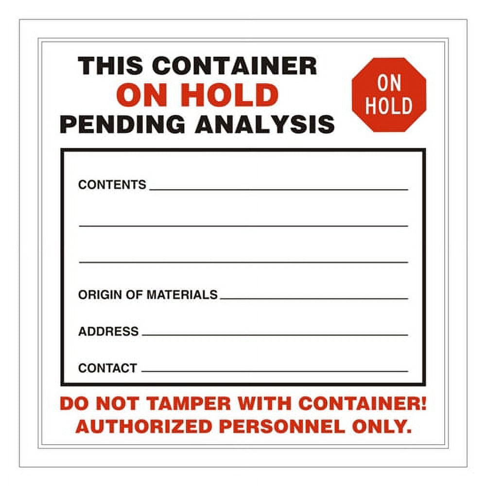 THIS CONTAINER ON HOLD PENDING ANALYSIS 6" x 6" Industrial Labels ...