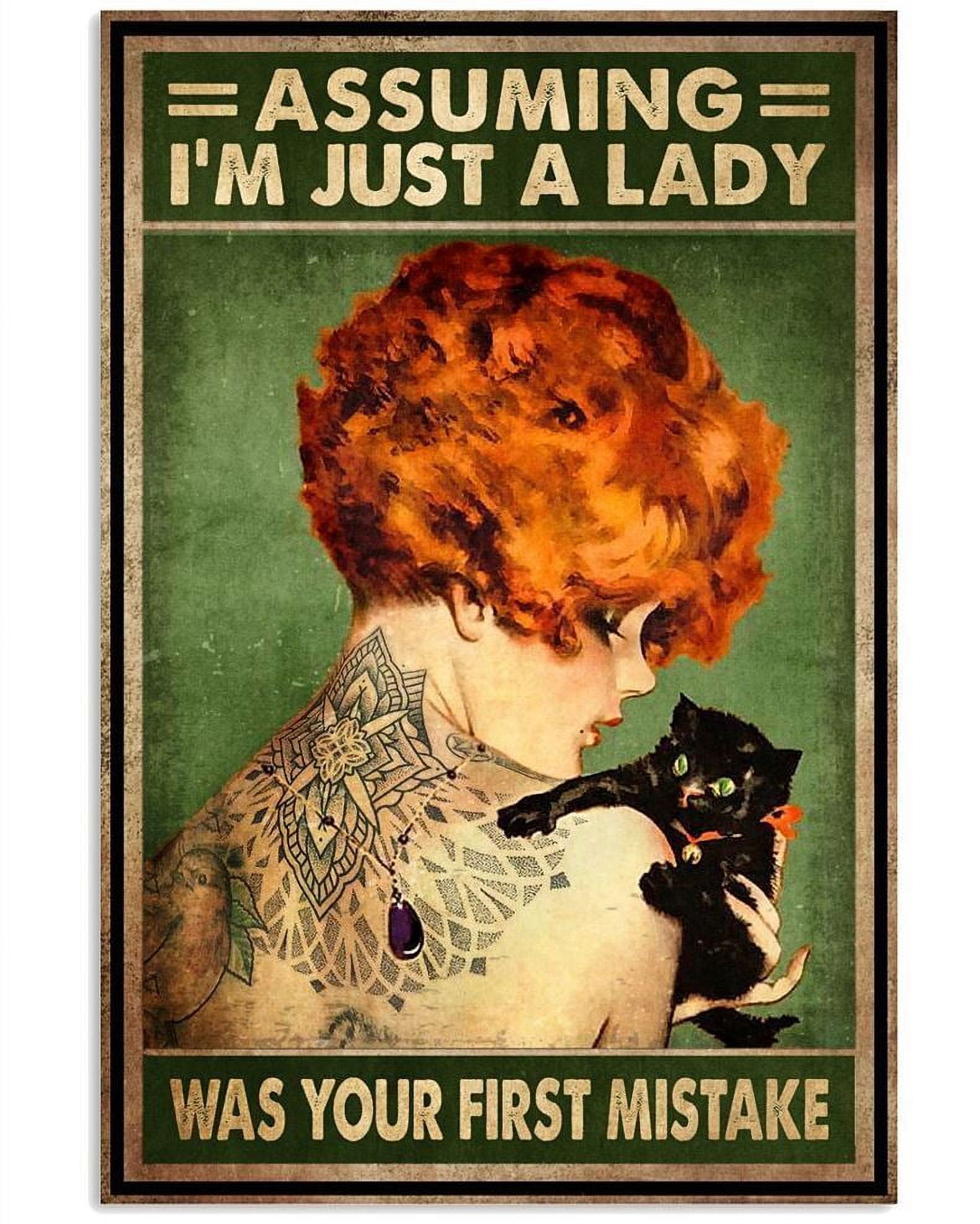 THIYOTA Assuming I'm Just A Lady Was Your First Mistake Poster Attooed ...