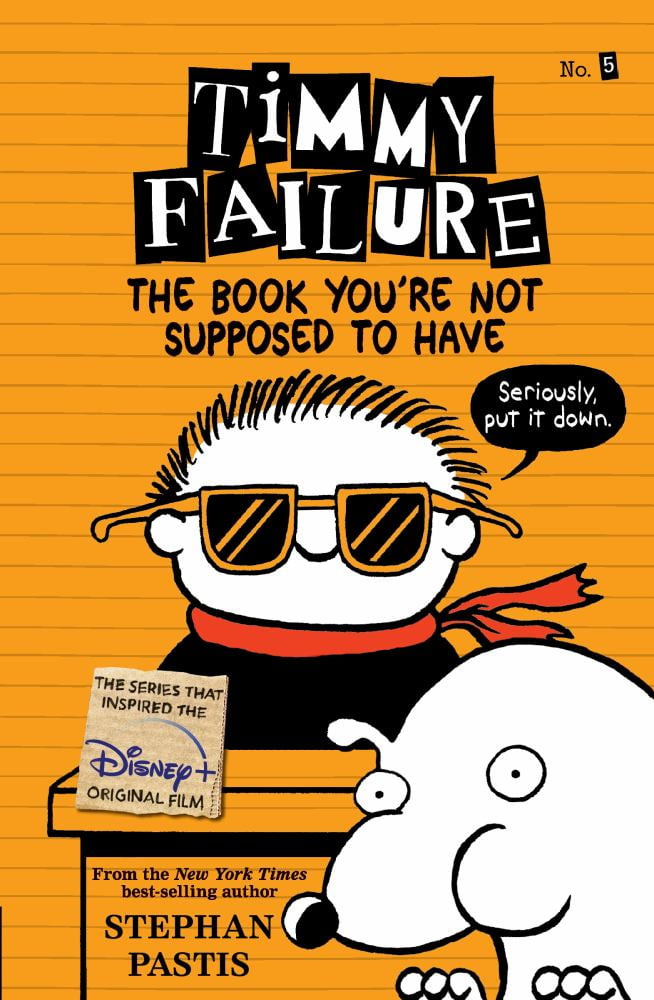 TIMMY FAILURE: THE BOOK Y OU'RE NOT SUPPOSED TO HA - Walmart.com