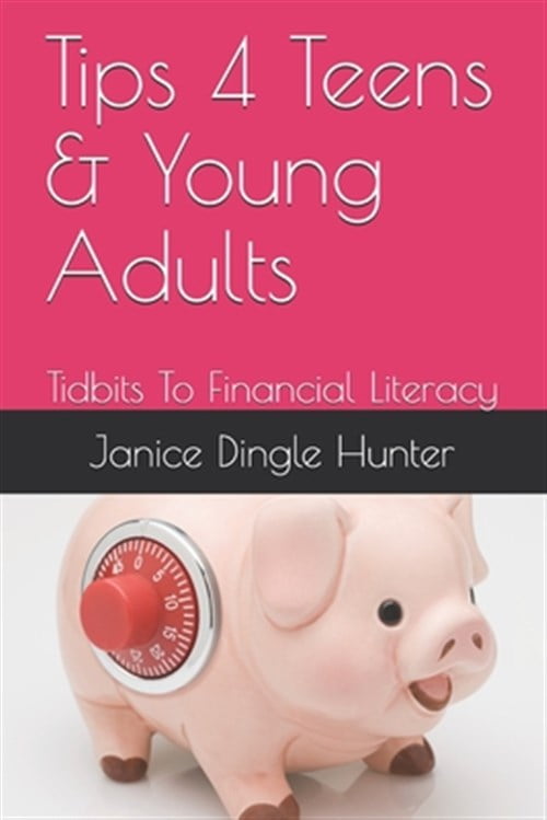 TIPS 4 Teens and Young Adults: Tidbits To Financial Literacy (Paperback ...