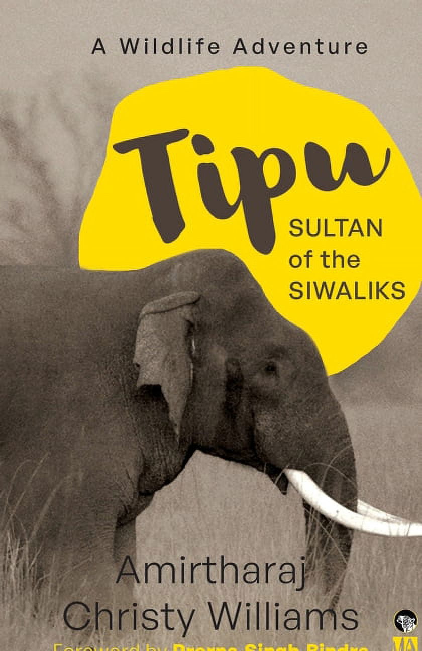 TIPU, SULTAN OF THE SIWALIKS A WILDLIFE ADVENTURE - Walmart.com