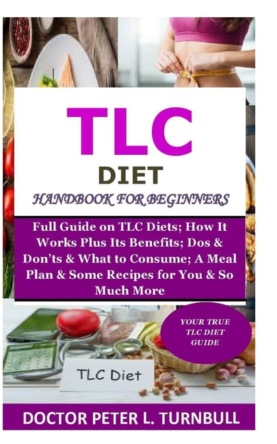TLC Diet Handbook for Beginners : Full Guide on TLC Diets; How It Works ...