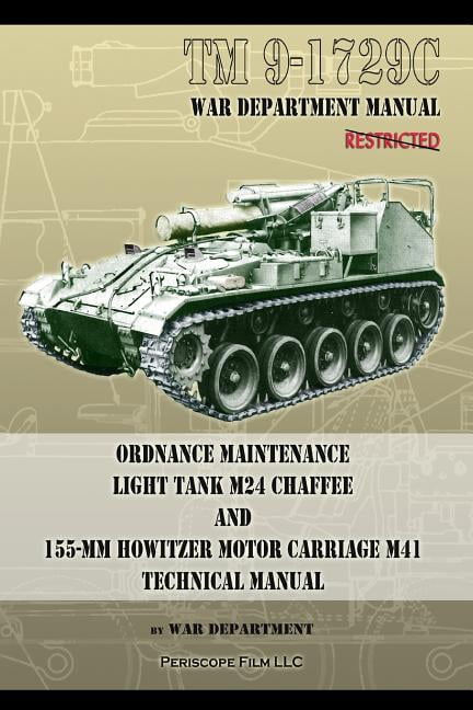 TM9-1729C Ordnance Maintenance Light Tank M24 Chaffee: and 155-mm ...