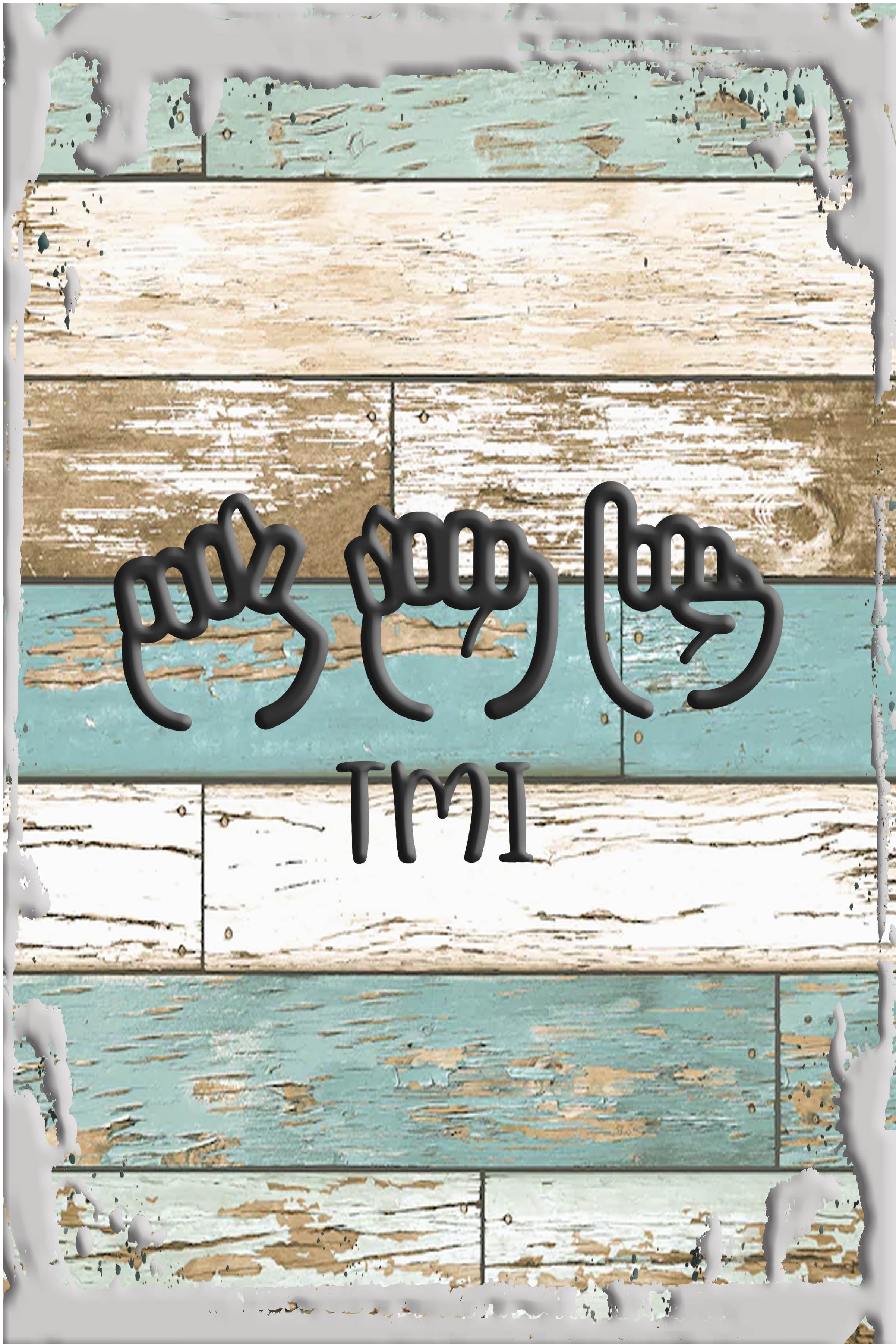 TMI sign language ASL hands White Wall Art Decor Funny Gift - Walmart.com