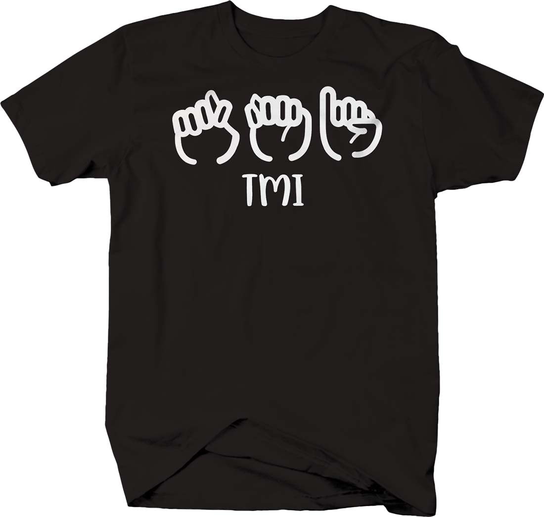 TMI sign language Graphic Shirts Xlarge Dark Gray - Walmart.com