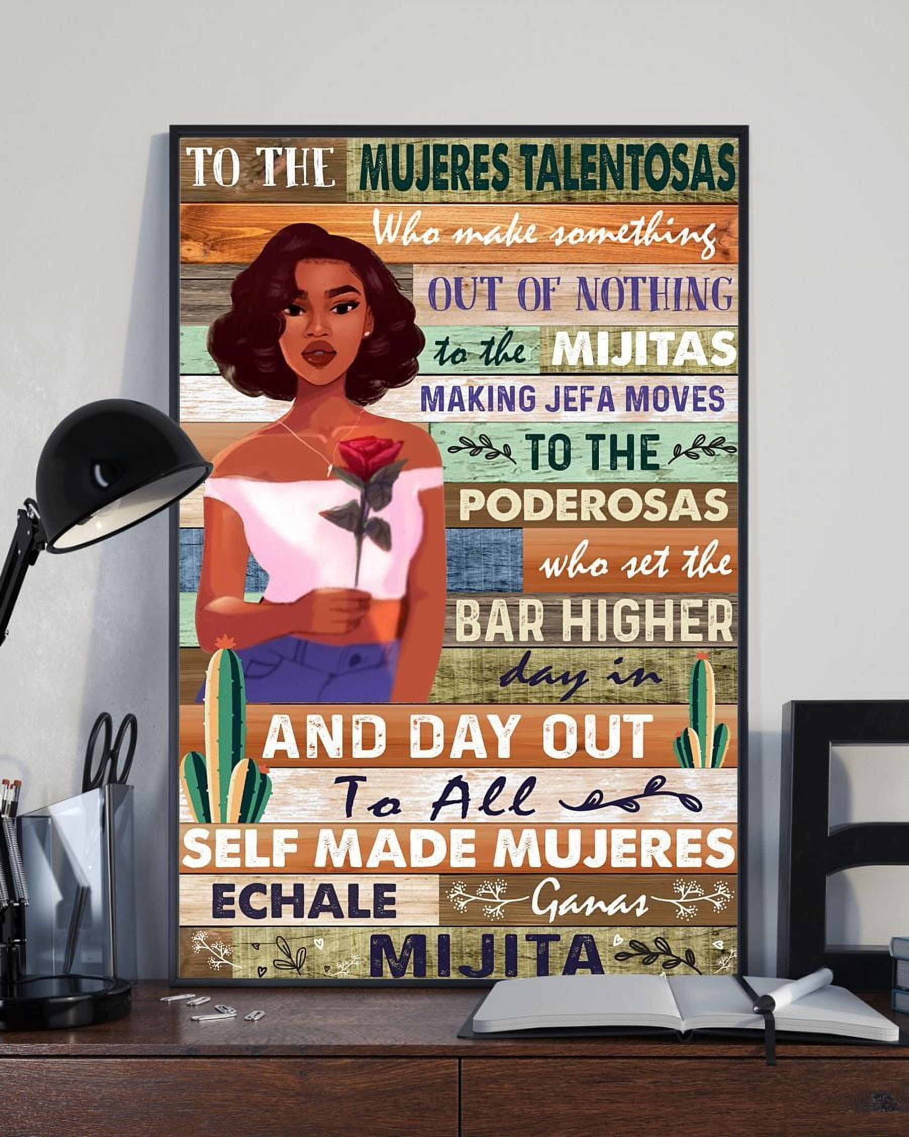 TO THE MUJERES TALENTOSAS WHO MAKE SOMETHING OUT OF NOTHING TO THE ...