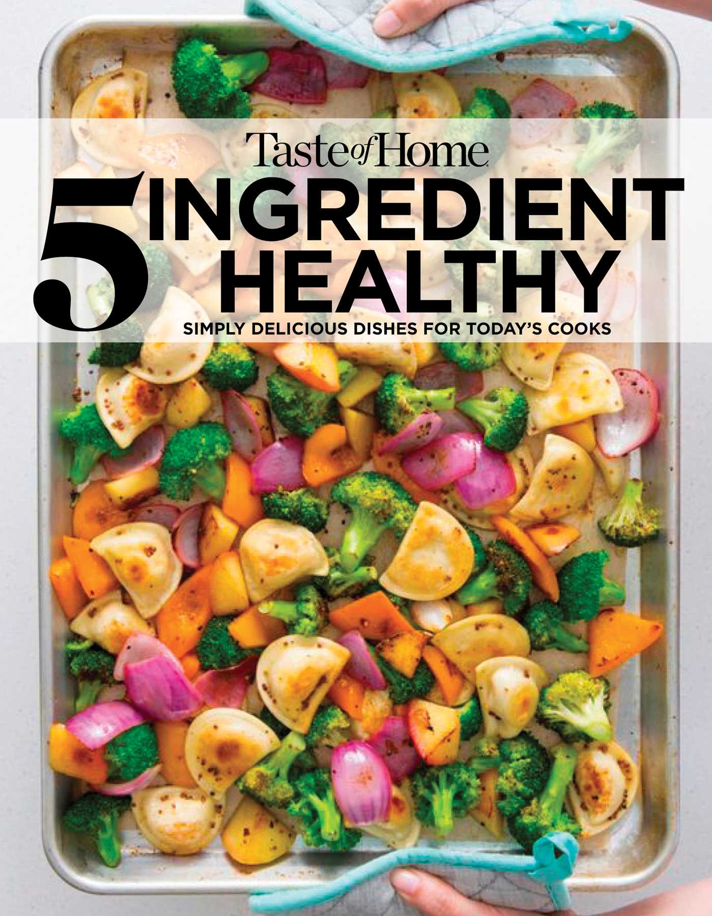 TOH 5 Ingredient: Taste of Home 5 Ingredient Healthy Cookbook : Simply ...