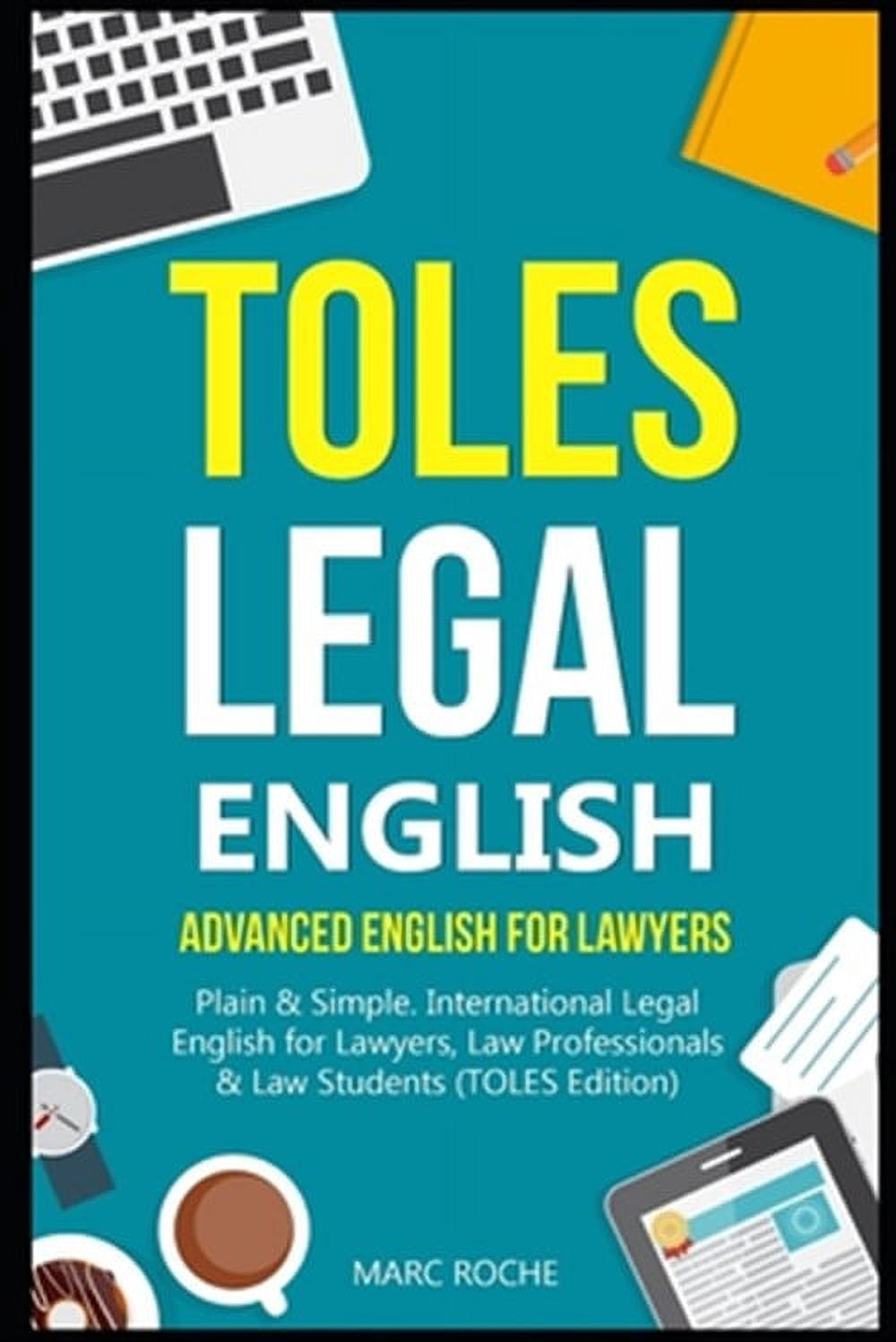 TOLES Legal English: Advanced English for Lawyers, Plain & Simple ...