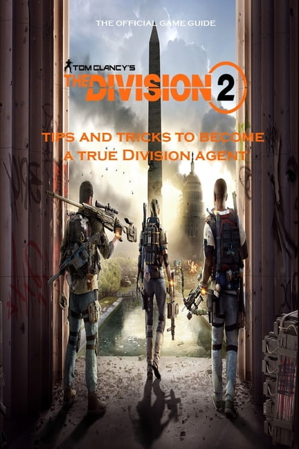 TOM CLANCY'S THE DIVISION 2 Guide: Tips and Tricks to become a true ...