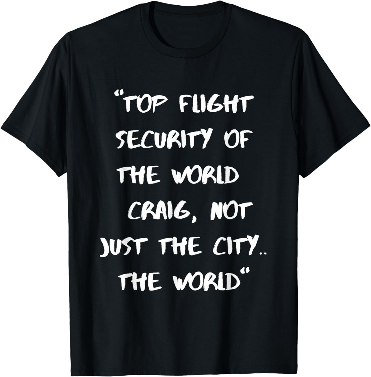 TOP FLIGHT SECURITY OF THE WORLD CRAIG T-Shirt - Walmart.com