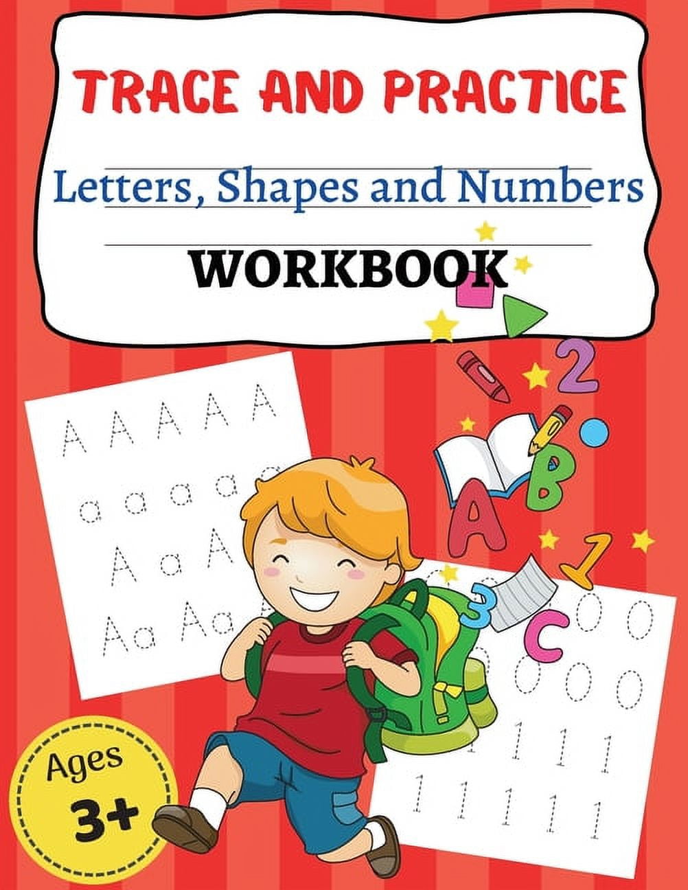 TRACE AND PRACTICE Letters, Shapes an d Numbers WORKBOOK: Amazing ...