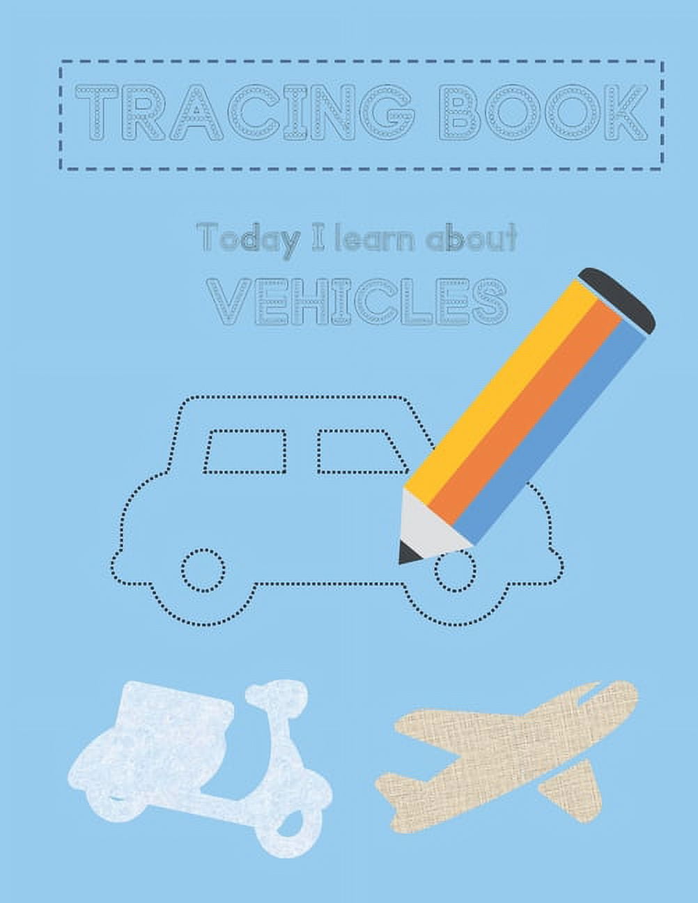 TRACING BOOK - Today I learn about VEHICLES, (Paperback) - Walmart.com