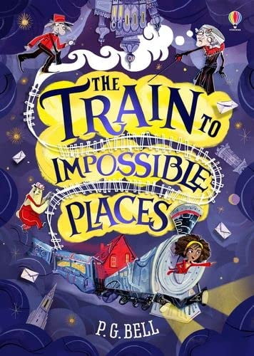 Pre-Owned The Train to Impossible Places (Train to Impossible Places #1 ...