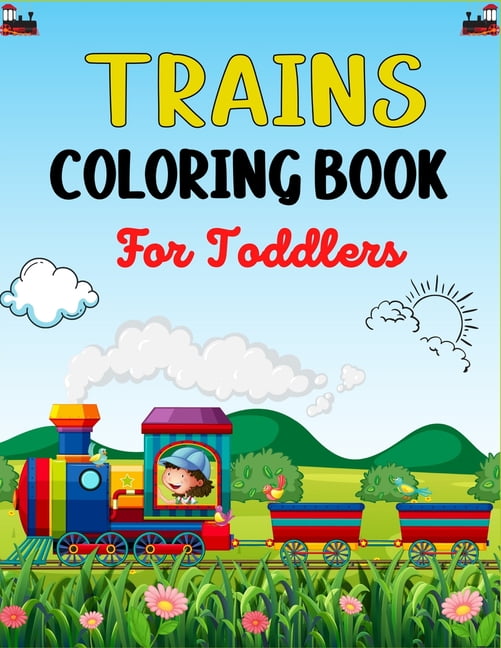 TRAINS COLORING BOOK For Toddlers: Beautiful train Coloring Book for ...
