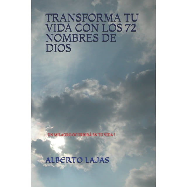 Transforma Tu Vida Con Los 72 Nombres de Dios: ? Un Milagro Ocurrir? En ...