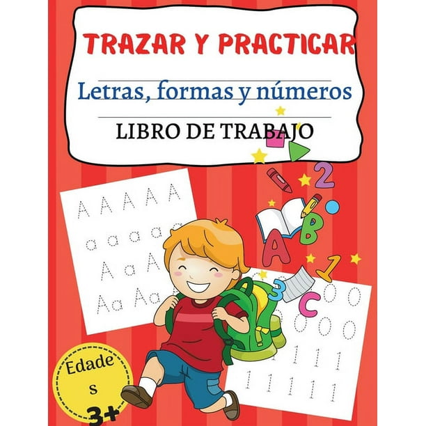 TRAZAR Y PRACTICAR Letras, formas y números LIBRO DE TRABAJO ...