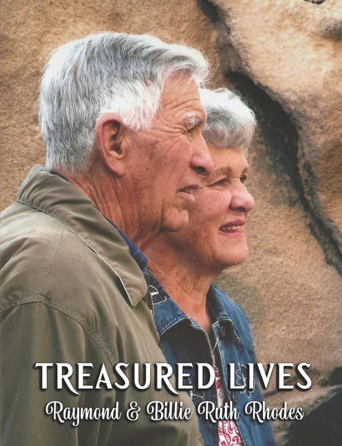 TREASURED LIVES, Raymond & Billie Ruth Rhodes: A special pictorial ...