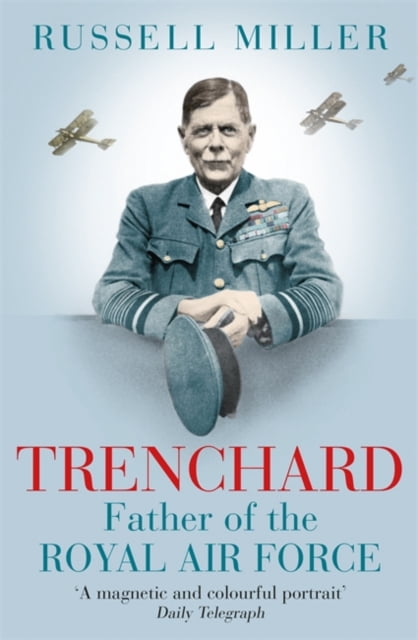 Trenchard: Father of the Royal Air Force: The Biography - Walmart.com