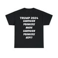 TRUMP 2024 Campaign Promises Made Promises Kept Unisex Heavy Cotton Tee ...