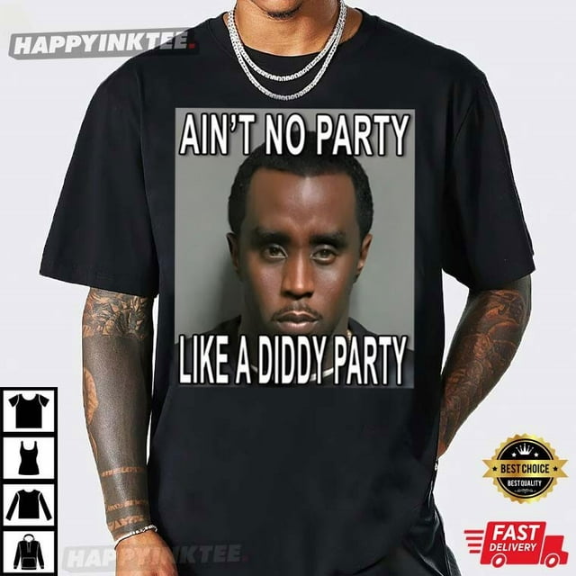 TSHIRT-Aint No Party Like A Diddy Party Funny T-Shirt - Walmart.com