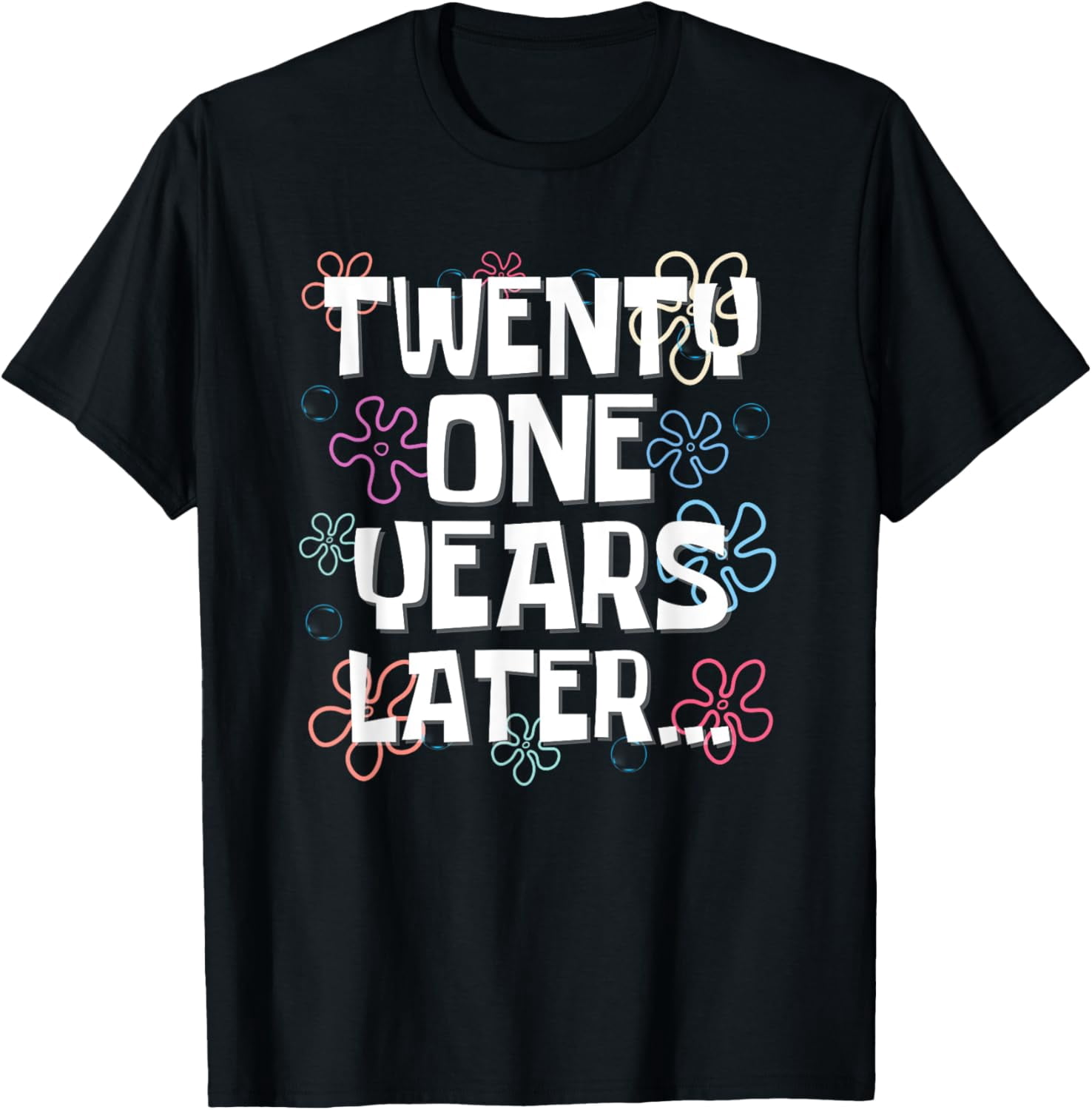 TWENTY ONE YEARS LATER 21 YEAR Old Birthday Funny Creative Graphic ...