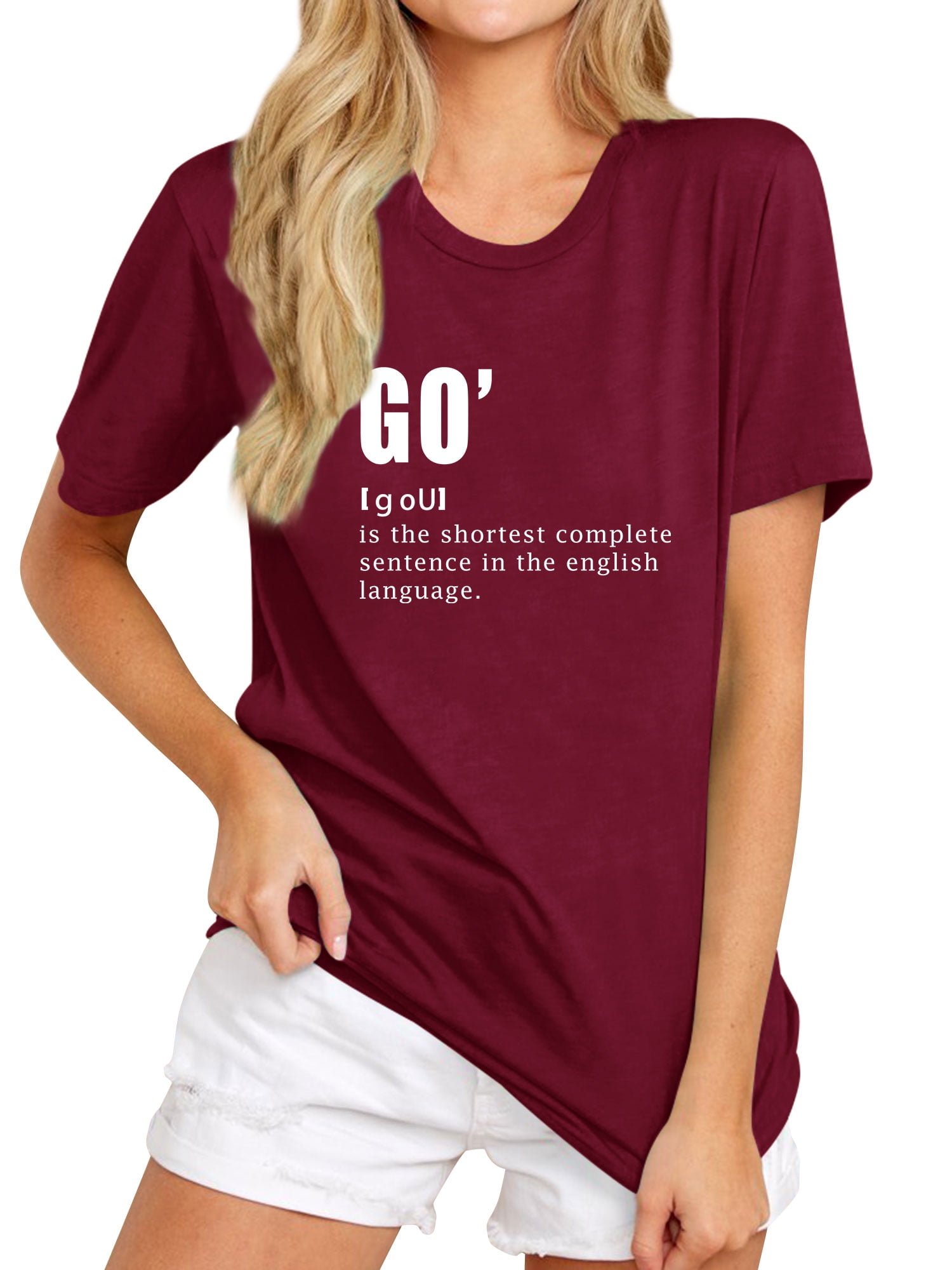 TWZH Women Go Is The Shortest Complete Sentence Letter Print Short T ...