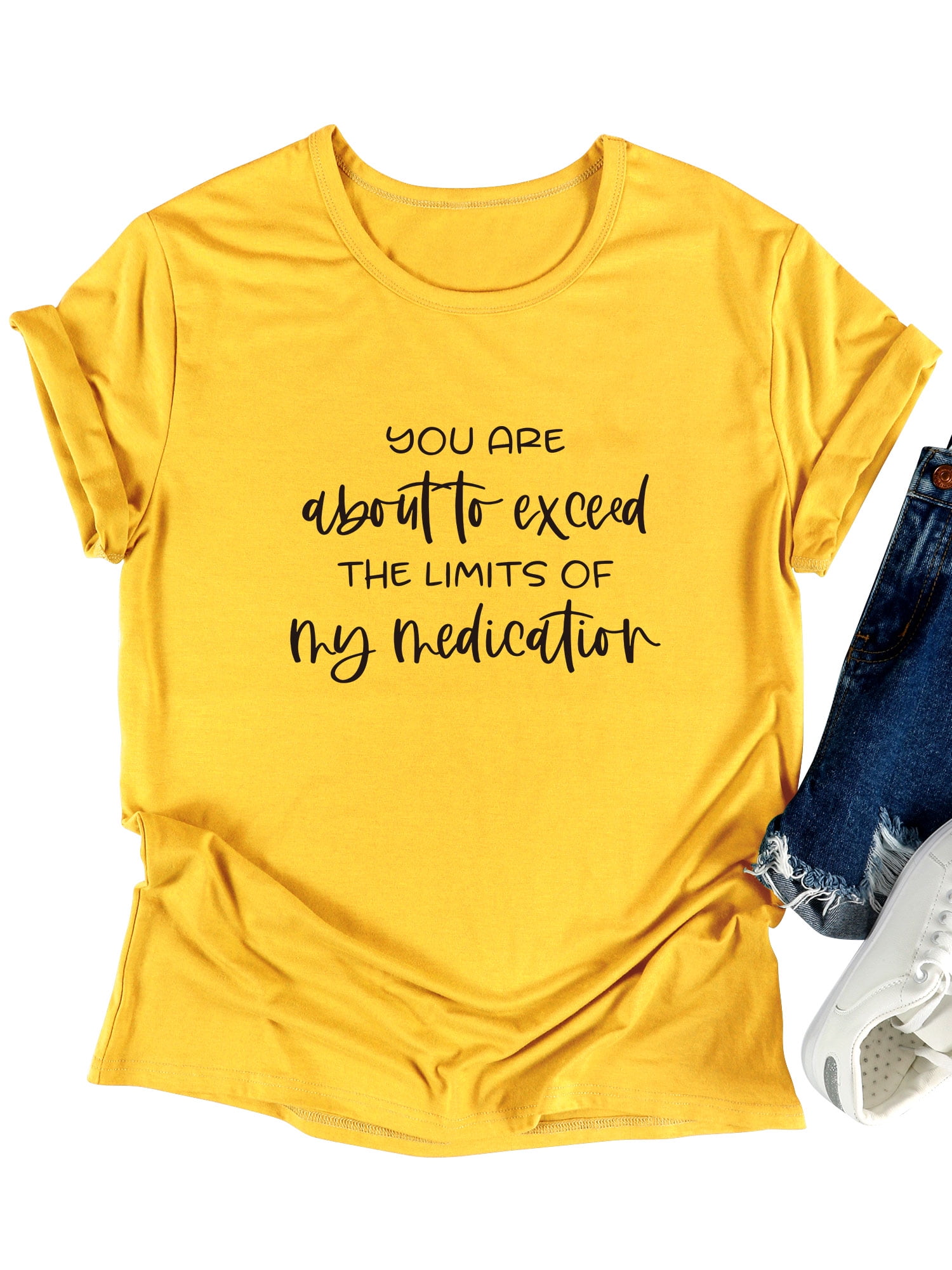TWZH Women You Are About To Exceed The Limits Of My Medication T-shirts ...