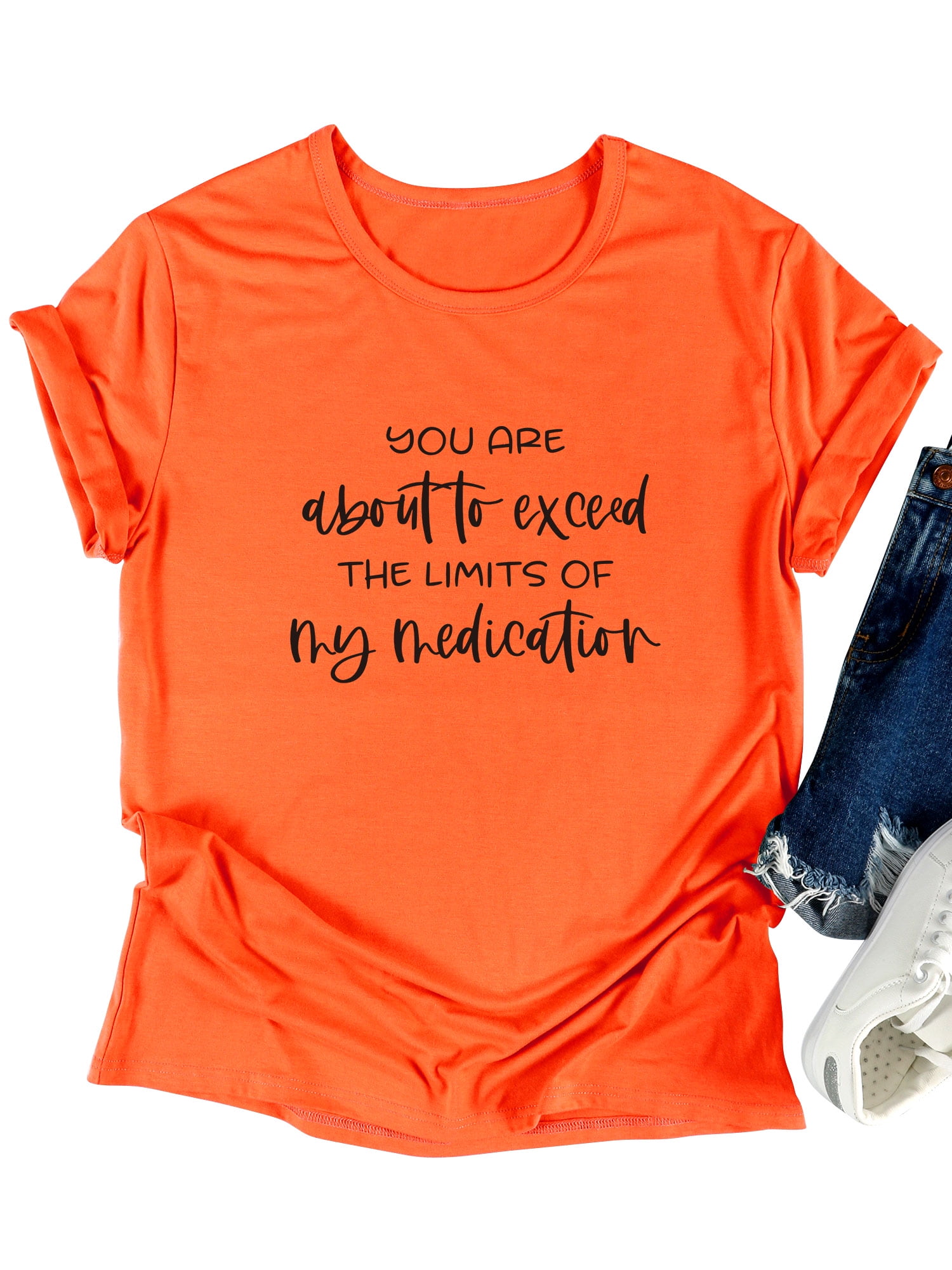 TWZH Women You Are About To Exceed The Limits Of My Medication T-shirts ...
