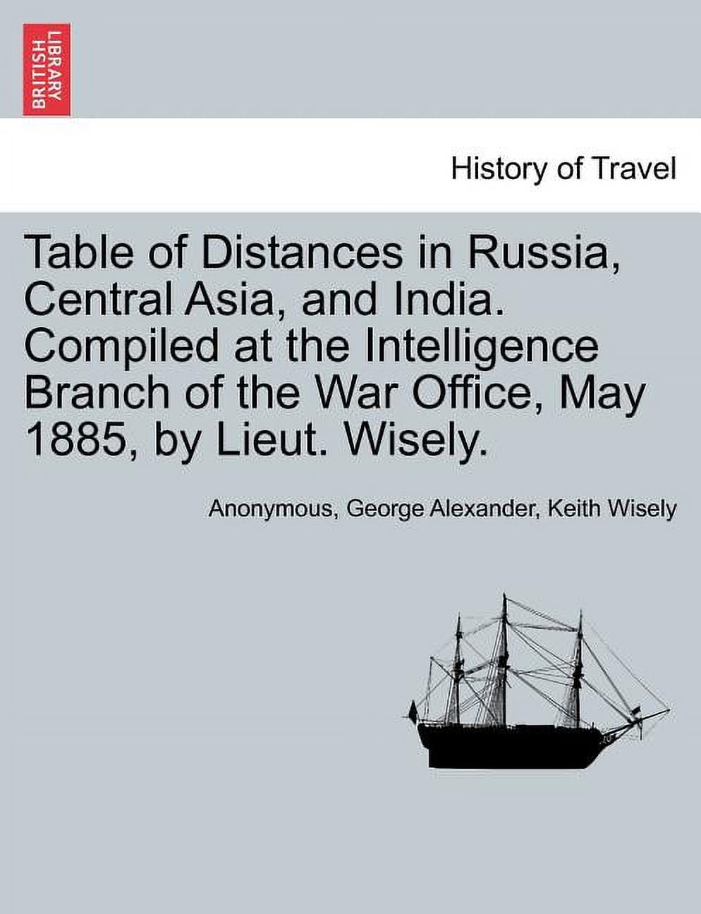 Table of Distances in Russia, Central Asia, and India. Compiled at the ...