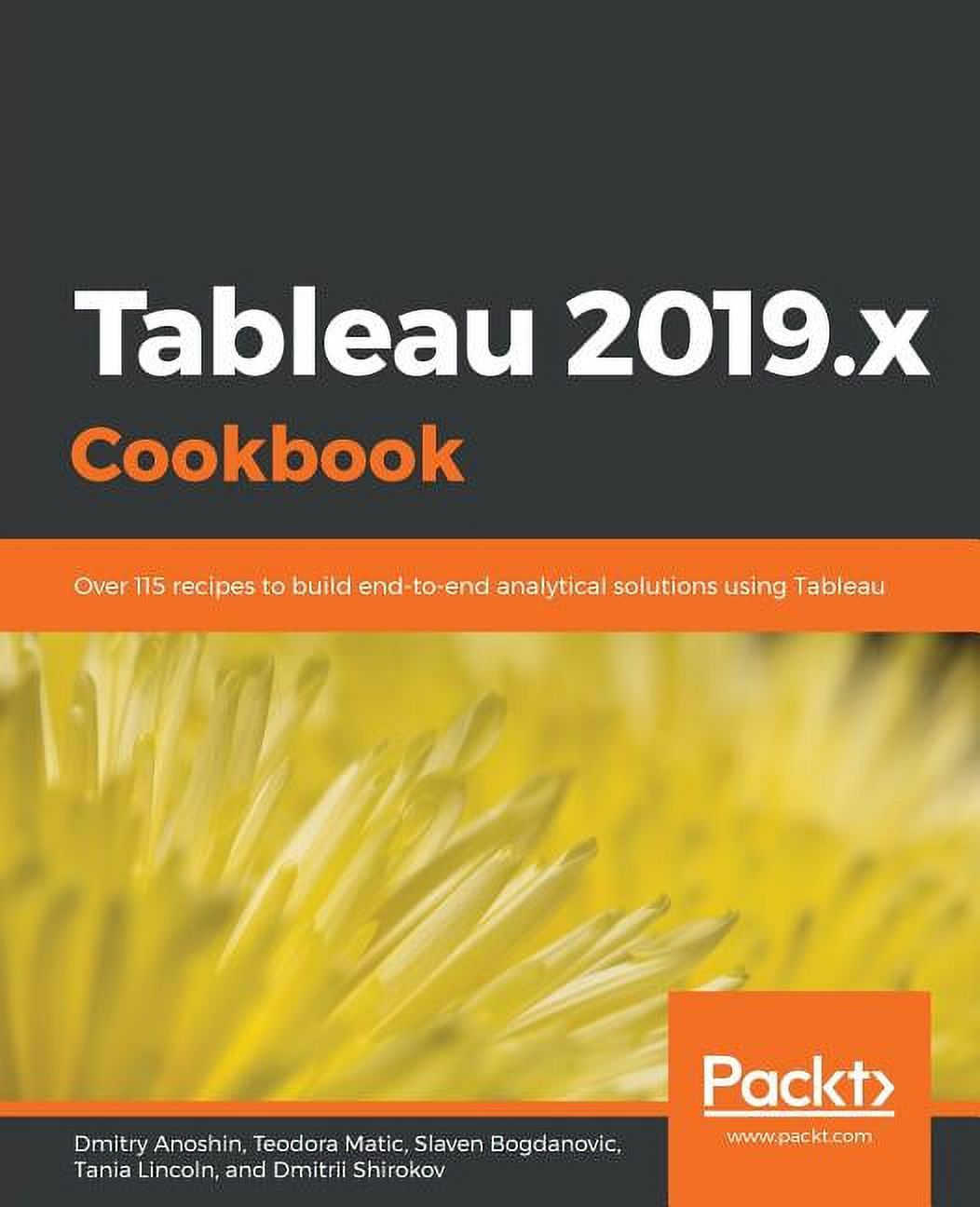 Tableau 2019.x Cookbook: Over 115 recipes to build end-to-end analytical solutions using Tableau ...