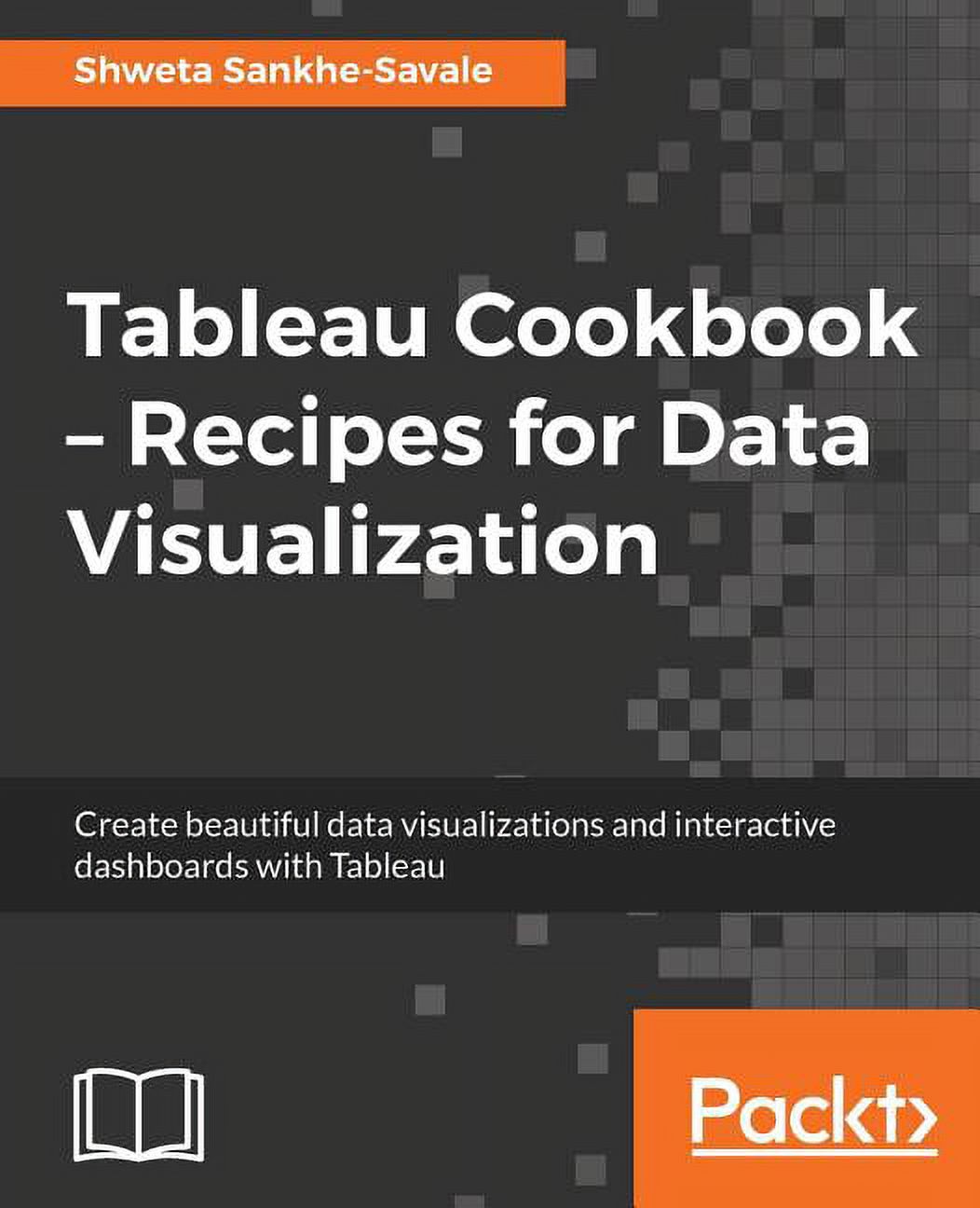 Tableau Cookbook - Recipes for Data Visualization (Paperback) - Walmart.com