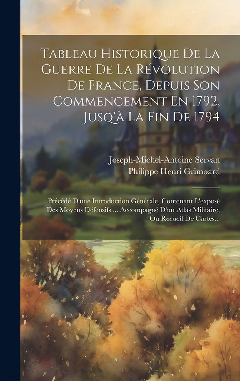 Tableau Historique De La Guerre De La Révolution De France, Depuis Son ...