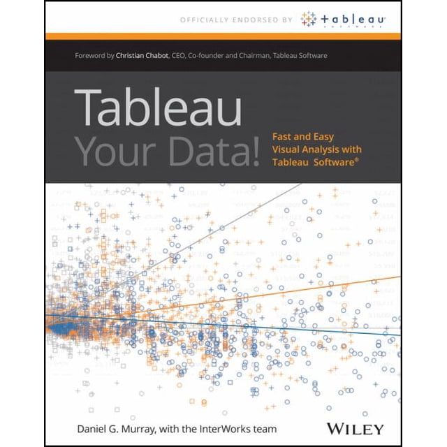 Tableau Your Data!: Fast and Easy Visual Analysis with Tableau Software ...