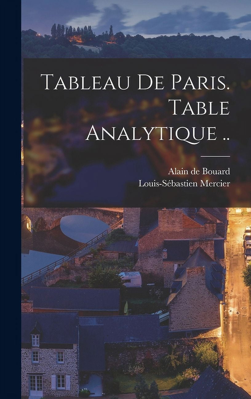Tableau de Paris. Table analytique .. (Hardcover) - Walmart.com