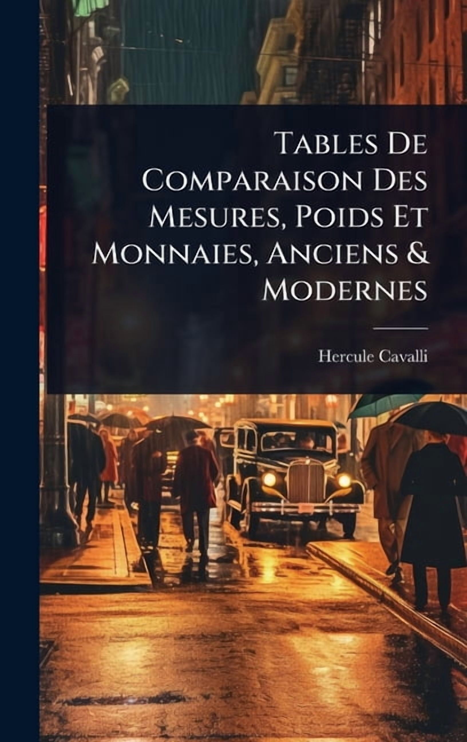 Tables De Comparaison Des Mesures, Poids Et Monnaies, Anciens ...