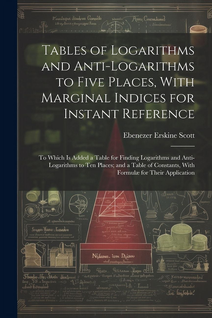 Tables of Logarithms and Anti-Logarithms to Five Places, With Marginal ...