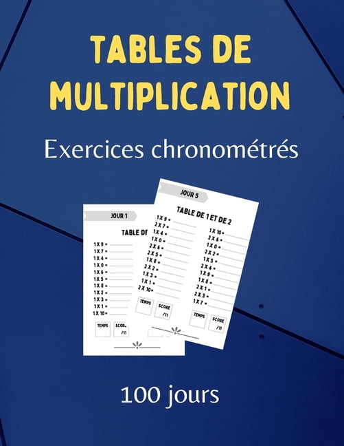 Tables de Multiplication - Exercices chronométrés - 100 jours : Fiches de calcul mental avec ...