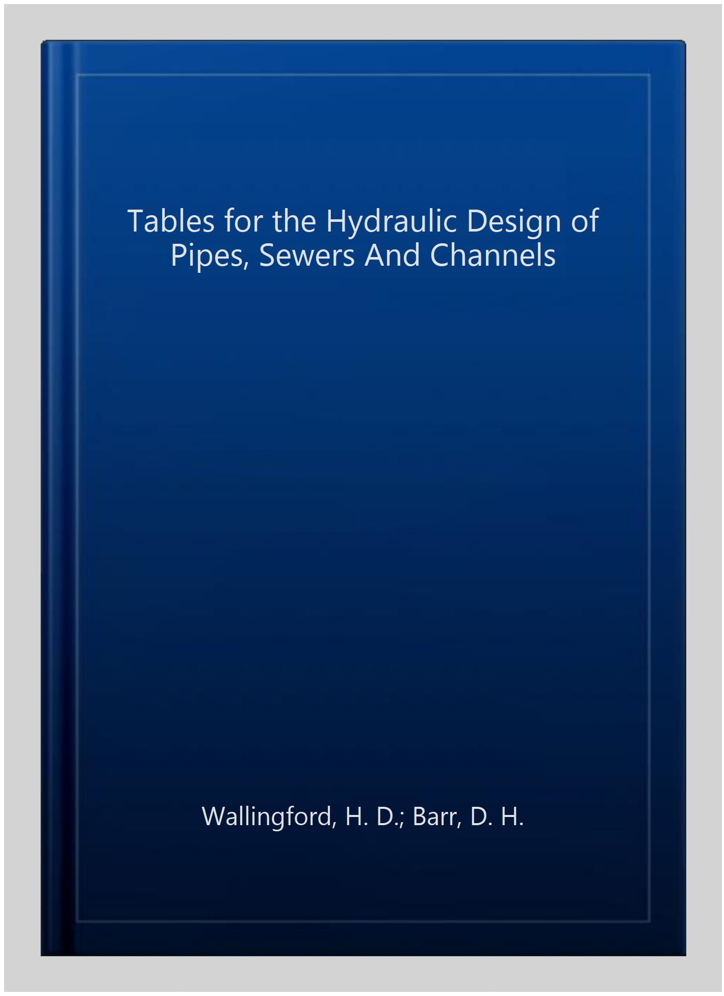Pre-Owned Tables for the Hydraulic Design of Pipes, Sewers and Channels ...