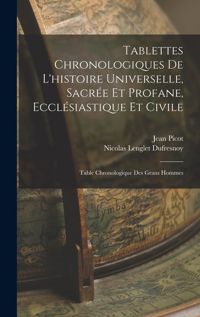 Tablettes Chronologiques De L'histoire Universelle, Sacrée Et Profane ...