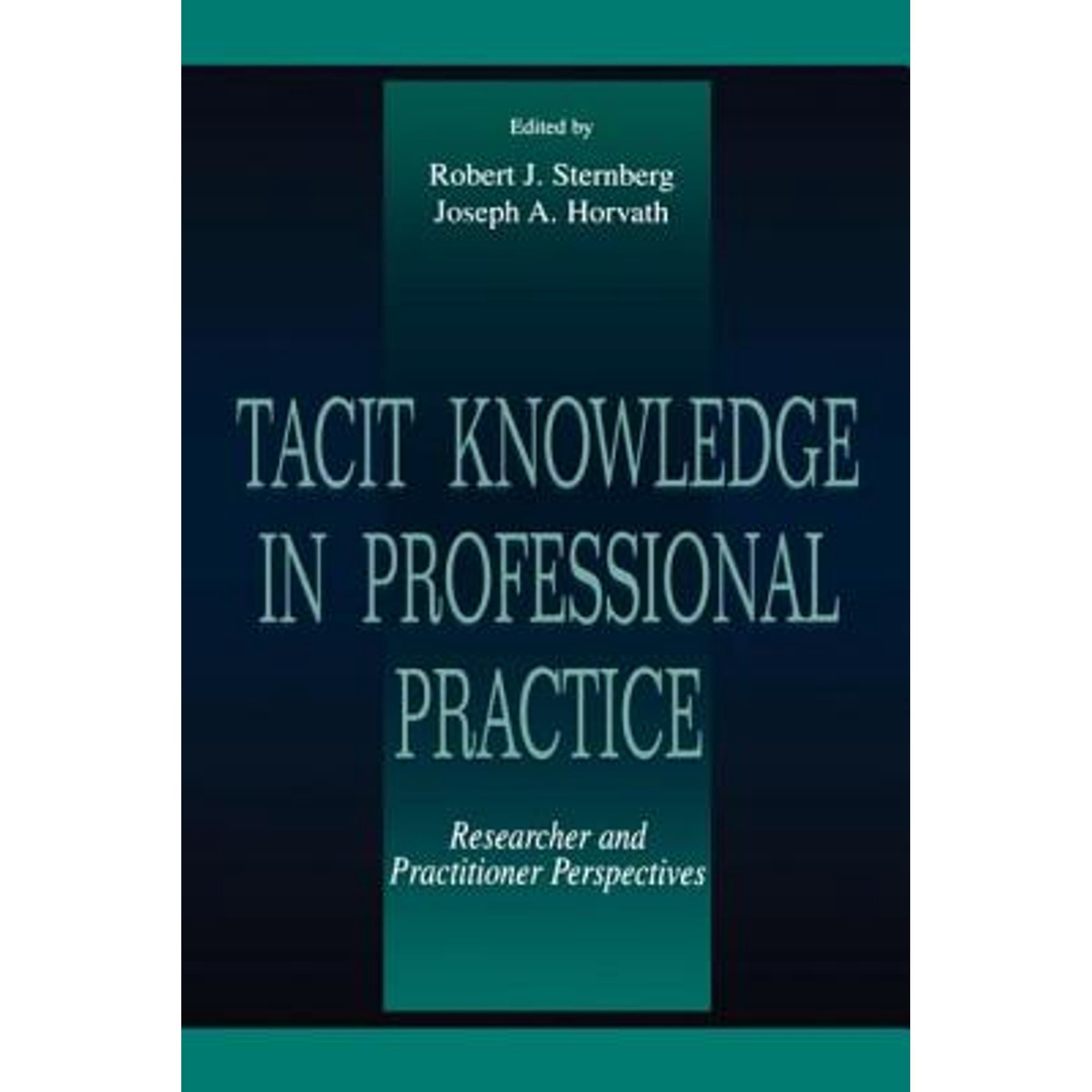 Pre-Owned Tacit Knowledge in Professional Practice: Researcher and ...