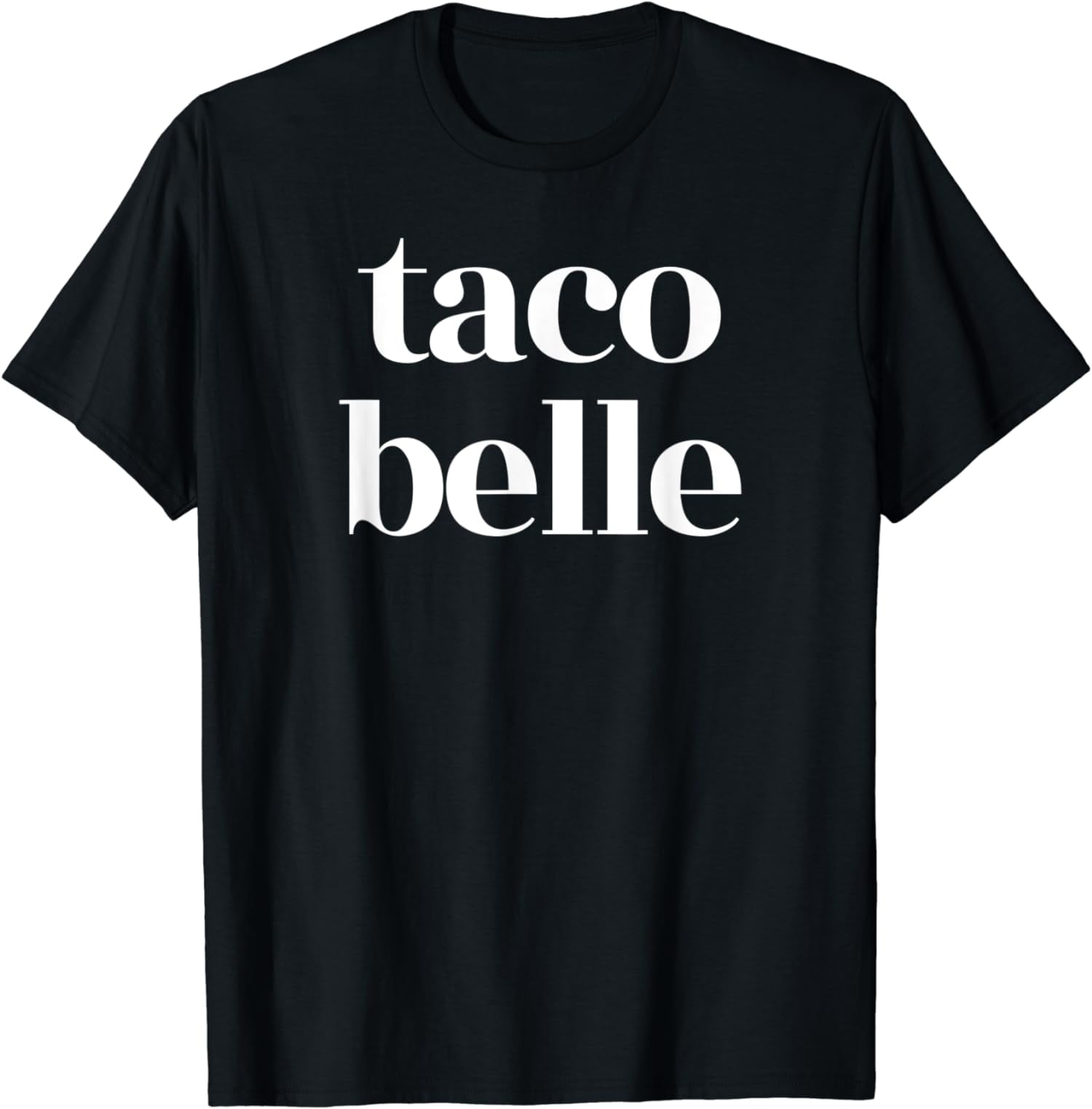 Taco Belle Funny Taco Tshirt My Princess name Is Taco Belle - Walmart.com
