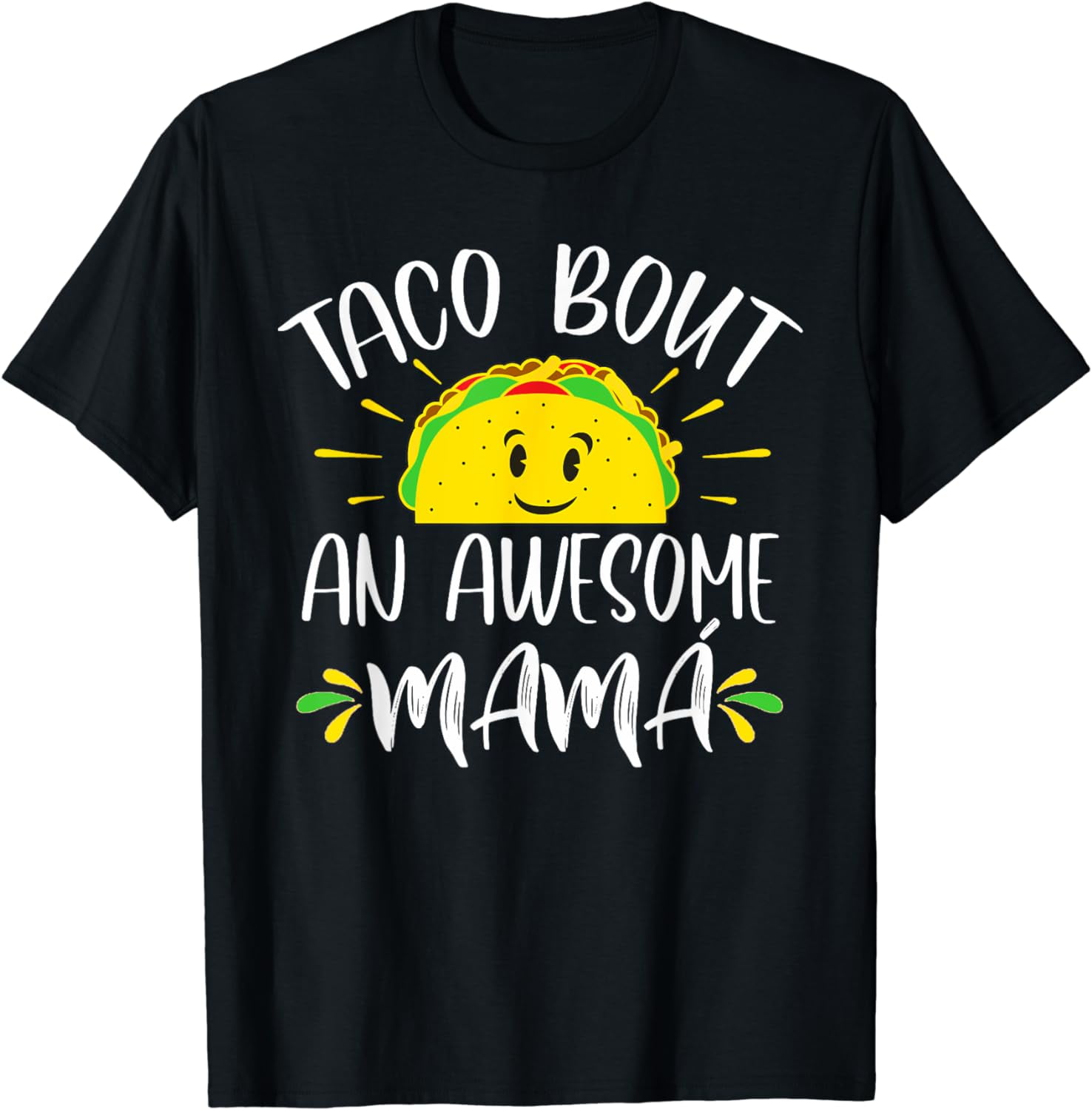 Taco Bout An Awesome Mama Spanish Mom Mother's Day Funny T-Shirt ...